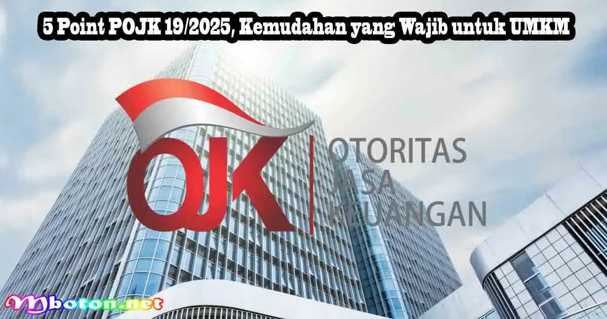 Era Baru Pembiayaan UMKM: Aturan Baru POJK 19/2025 - Mboton