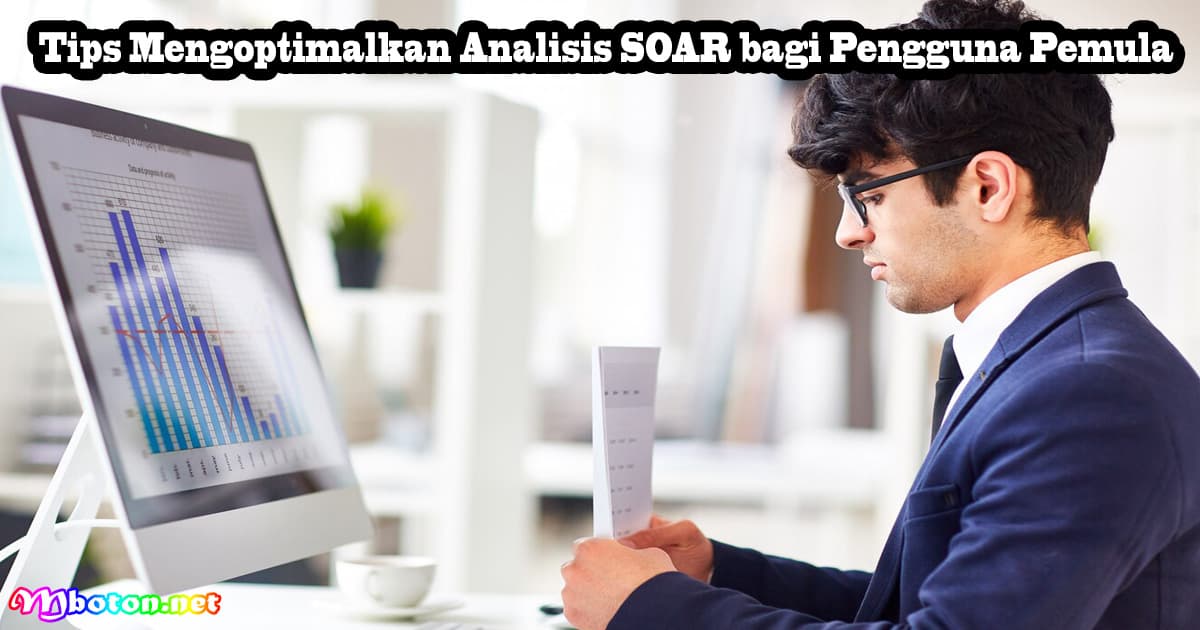 Analisis SOAR: Apa Itu, Strategi, Keuntungan, Metodenya - Mboton